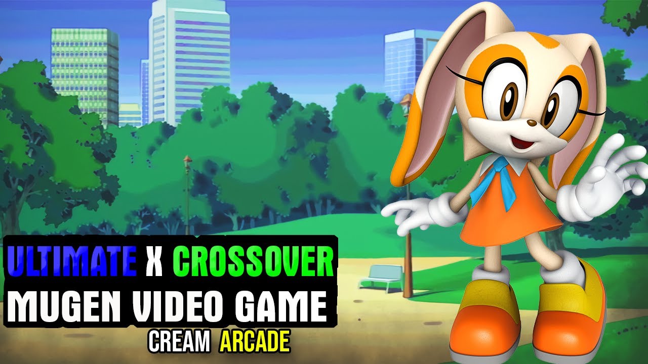 Ultimate X Crossover Mugen Video Game. Cream The Rabbit Arcade - YouTube