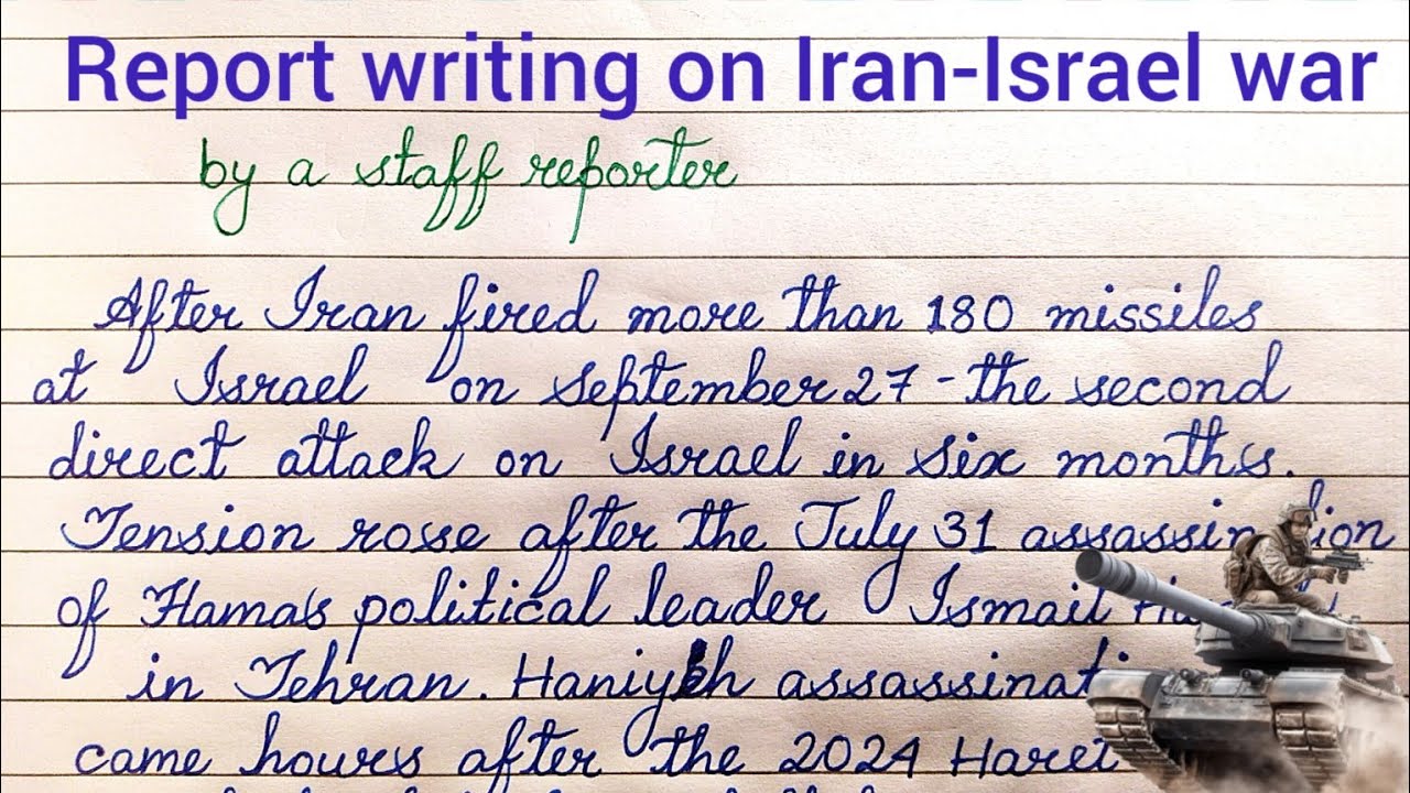 Report writing on Iran Israel war | Iran Israel war report writing ...