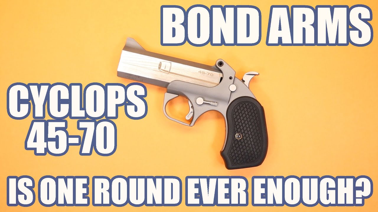 BOND ARMS CYCLOPS 45-70...IS ONE ROUND EVER ENOUGH? - YouTube