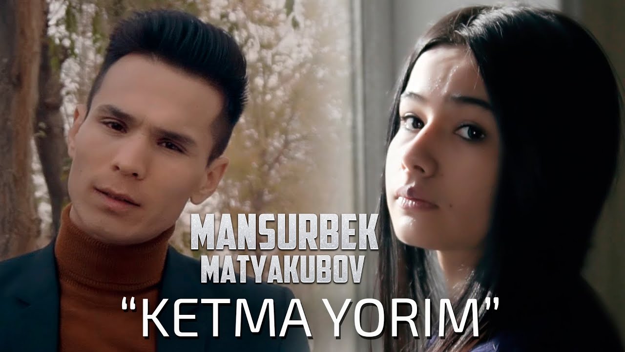 Mansurbek Matyakubov - Ketma yorim (Official Video) - YouTube