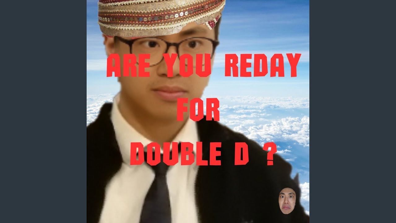 are you ready for double d? - YouTube