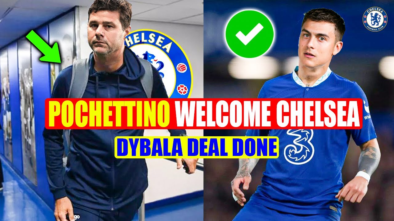 Pochettino Welcome Chelsea💥Paulo Dybala Deal Done 🔥Chelsea News Today ...