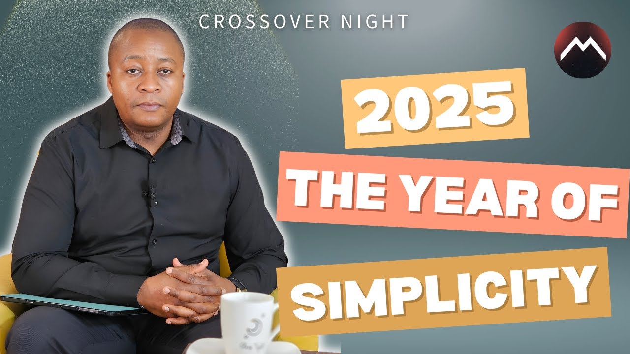 CROSS OVER: THEME: 2025 The Year of Simplicity with Pastor Eddy Kadima ...