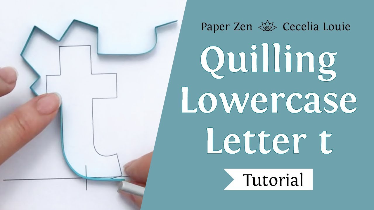 Quilling Letters Tutorial - Lowercase Letter t Monogram - On-Edge ...