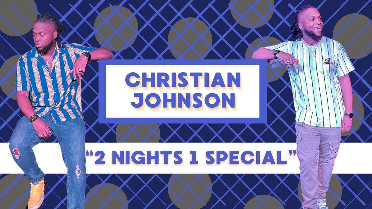 Christian Johnson's "What’s Happenin’ Hea? 2 Nights 1 Comedy FULL ...