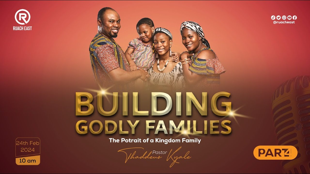 Building Godly Families PT 4: The Potrait Of A Kingdom Family | Pst ...
