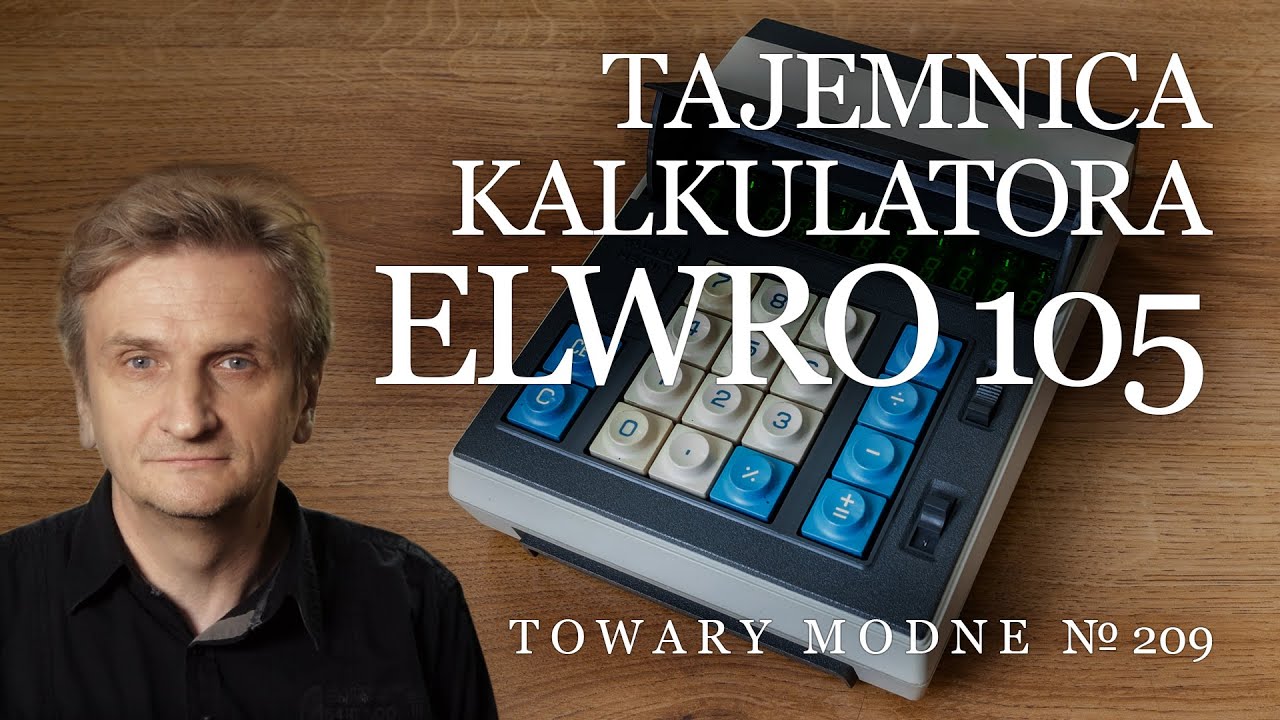 Tajemnica kalkulatora Elwro 105 [TOWARY MODNE 209] - YouTube