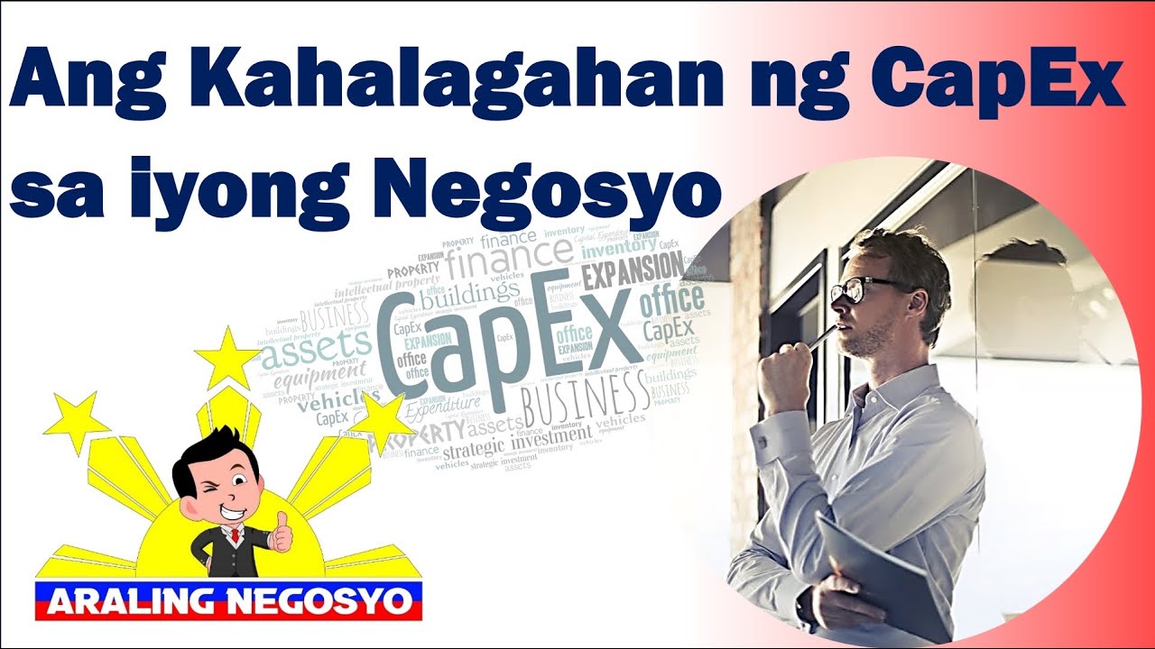 Ang Kahalagahan ng CapEx sa iyong Negosyo - YouTube