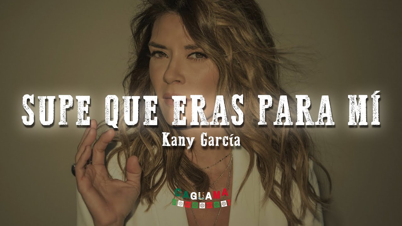 Kany García - Supe Que Eras Para Mí (Letra/Lyrics) - YouTube