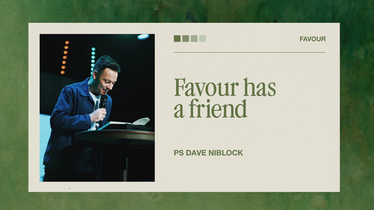 Favour has a friend | Ps Dave Niblock - YouTube