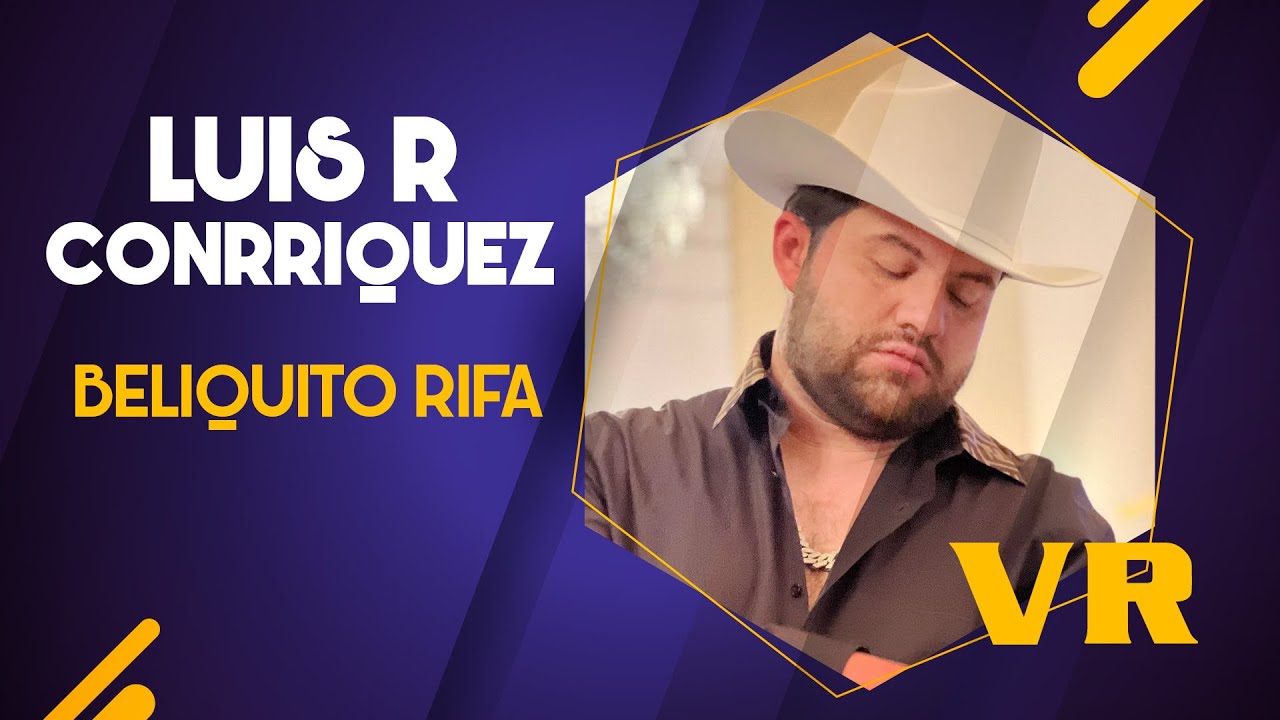 El Belikín Rifa - Luis R Conrriquez - YouTube