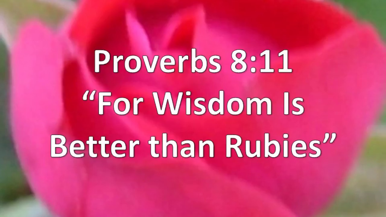 Proverbs 8:11, For wisdom is better than rubies, KJV, singalong w ...