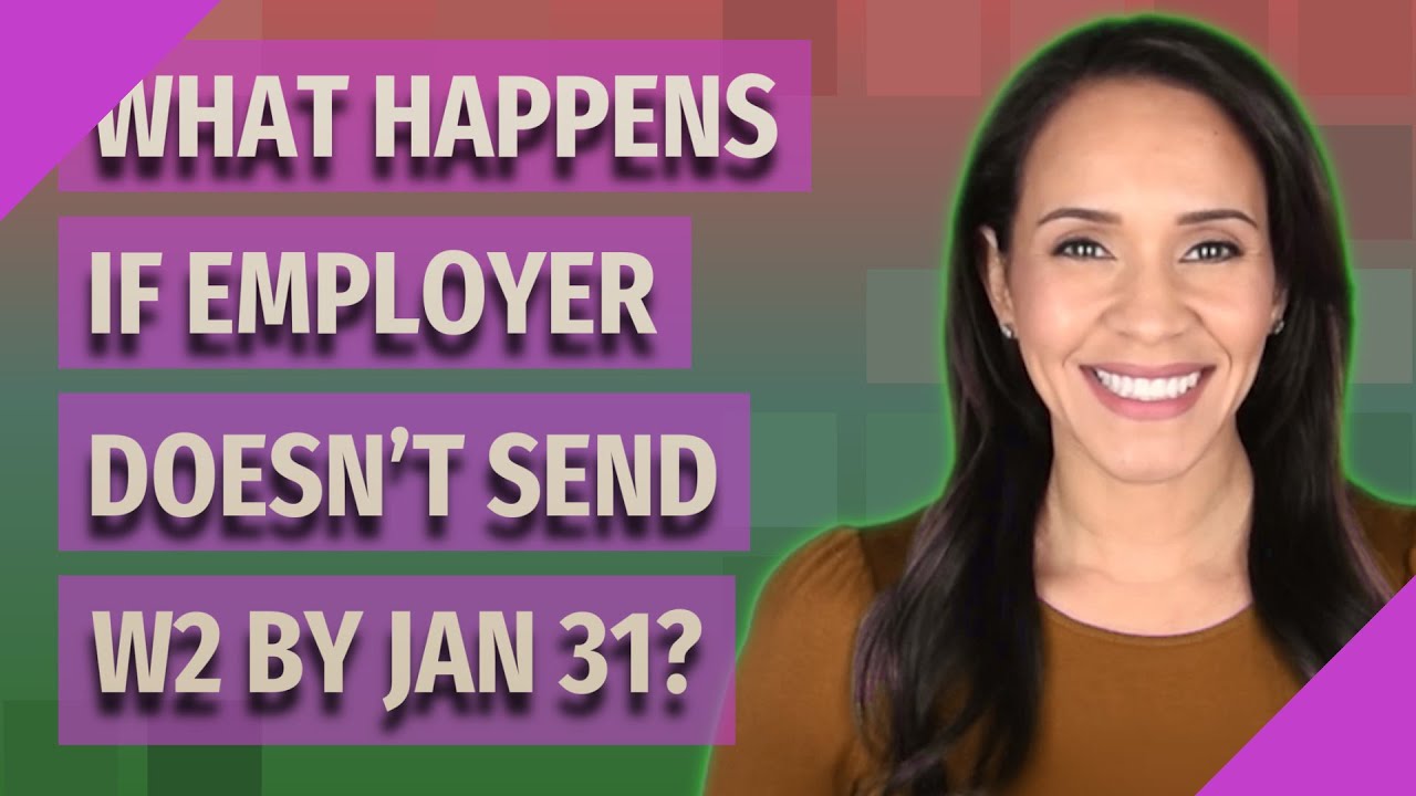 What Happens If Employer Doesn t Send W2 By Jan 31 YouTube what-happens-if-employer-doesn-t-send-w2-by-jan-31-youtube