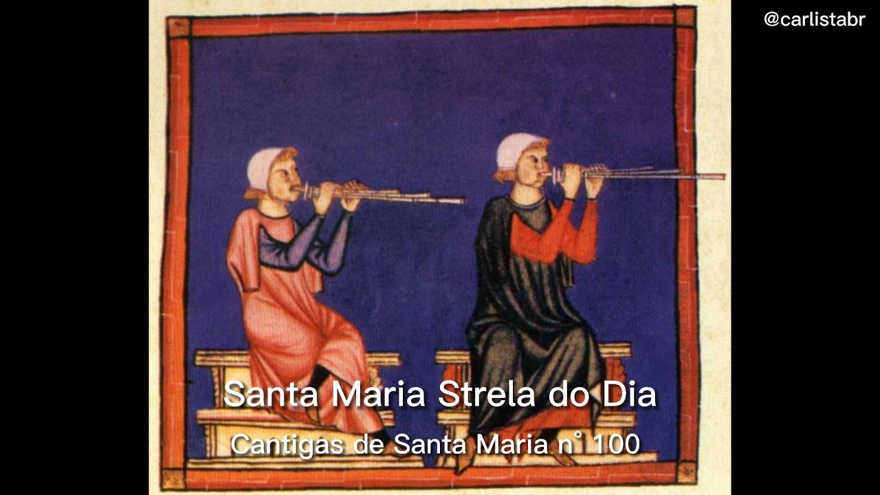 Santa Maria Strela do Dia - Cantigas de Santa Maria n° 100 - YouTube Music