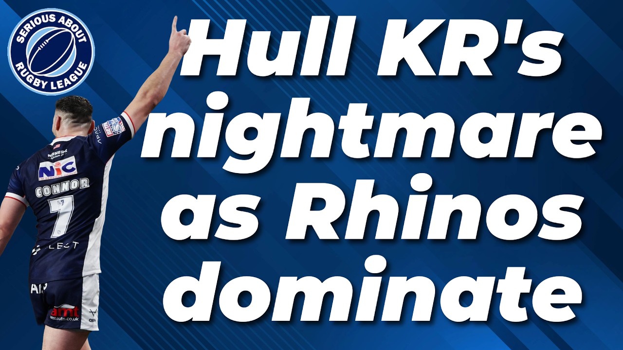 Hull KR's nightmare, Leeds Rhinos' dominance and possible Hull FC ...
