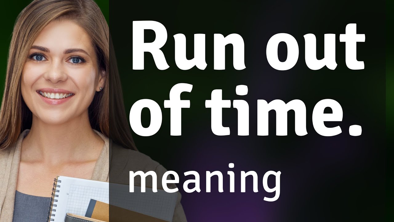 Run Out of Time: Mastering English Phrases - YouTube