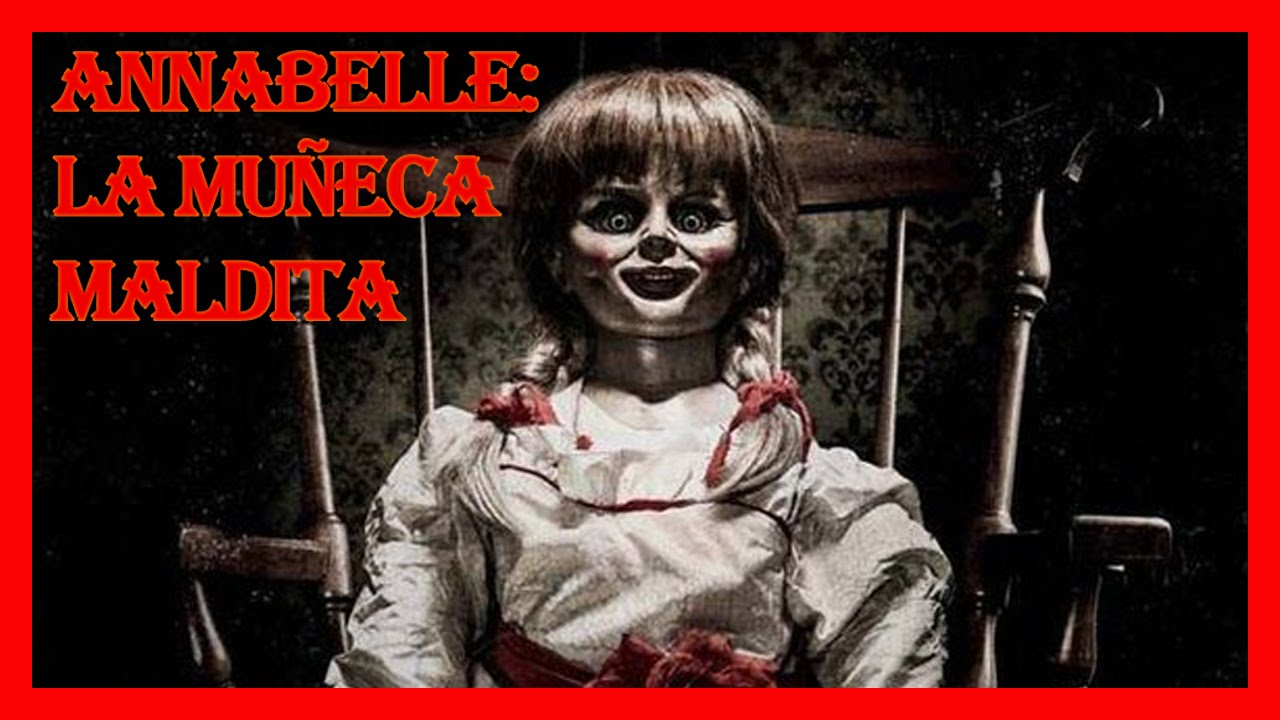 VIDEO DE LA MUÑECA ANABEL: LA HISTORIA REAL-ANNABELLE'S TRUE HISTORY ...