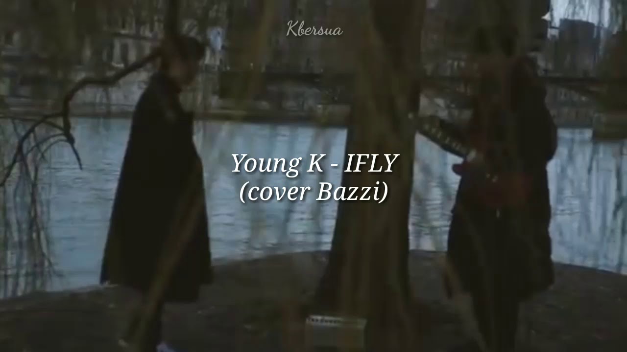 Young K - IFLY (cover Bazzi) || English Lyrics Sub Indo - YouTube