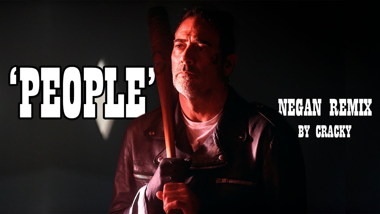 ''PEOPLE'' - Negan Remix (Part 3) [TWD Season 8] - YouTube