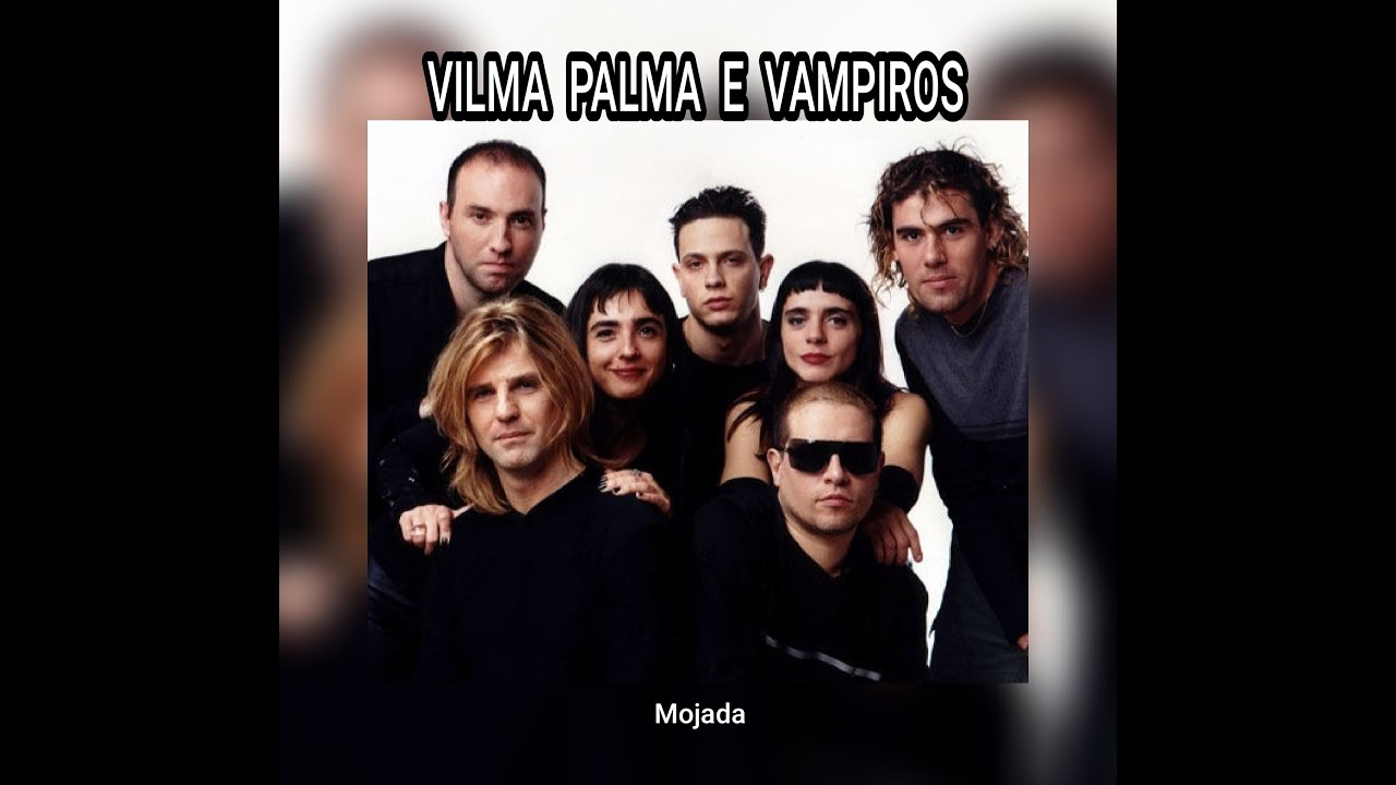 VILMA PALMA E VAMPIROS - MOJADA (LETRA) - YouTube