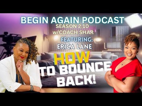 How To Boldly Bounce Back| Erica Lane| Begin Again Podcast - YouTube