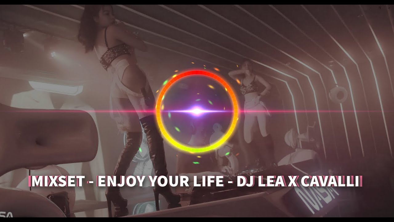 NONSTOP VINAHOUSE 2020 - ENJOY YOUR LIFE - DJ LEA x CAVALLI - YouTube