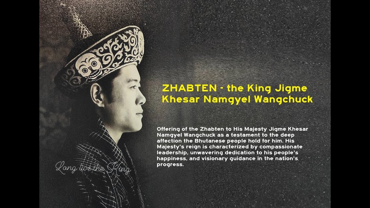 Zhabten - His Majesty The King Jigme Khesar Namgyel Wangchuck - YouTube