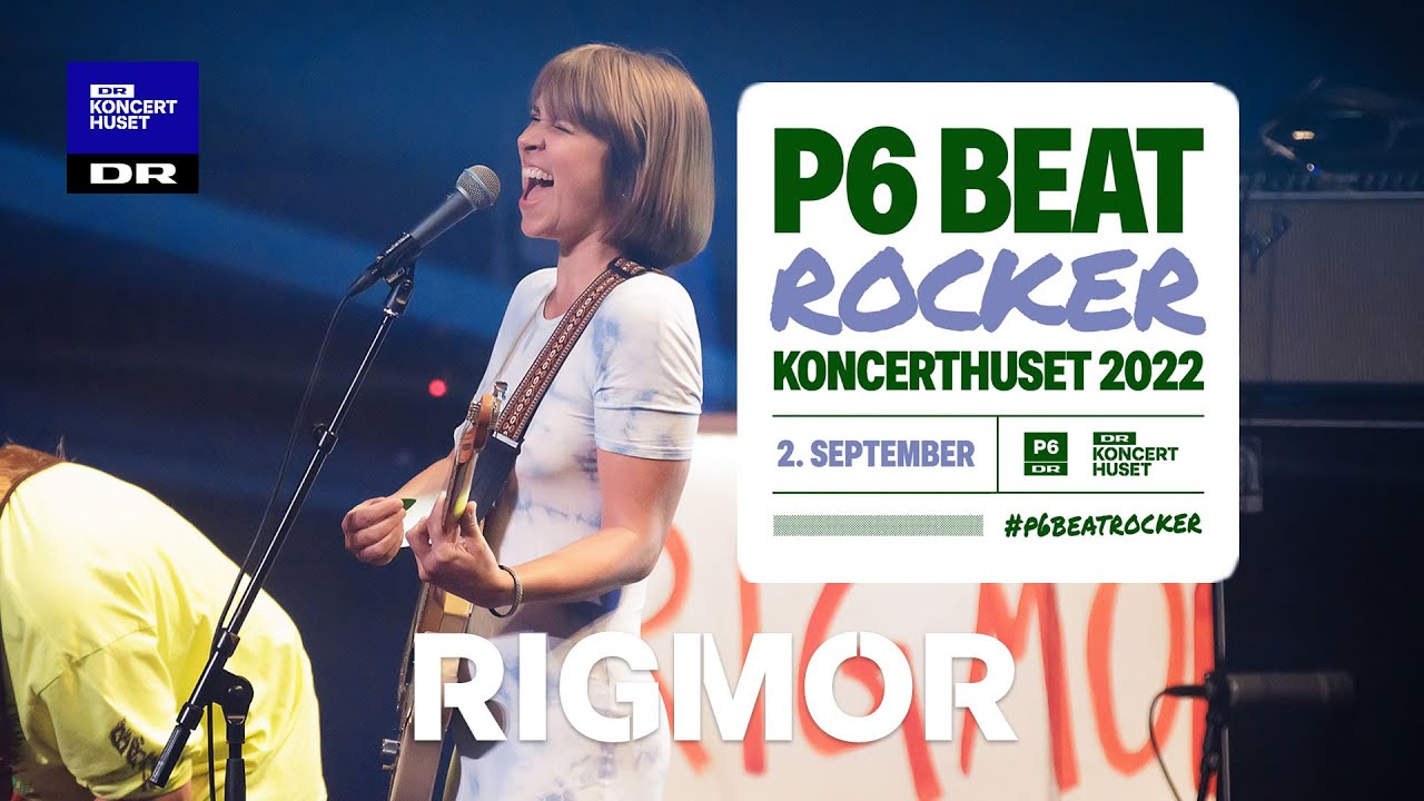 Rigmor - Vægtløs //P6 BEAT Rocker Koncerthuset 2022 - YouTube