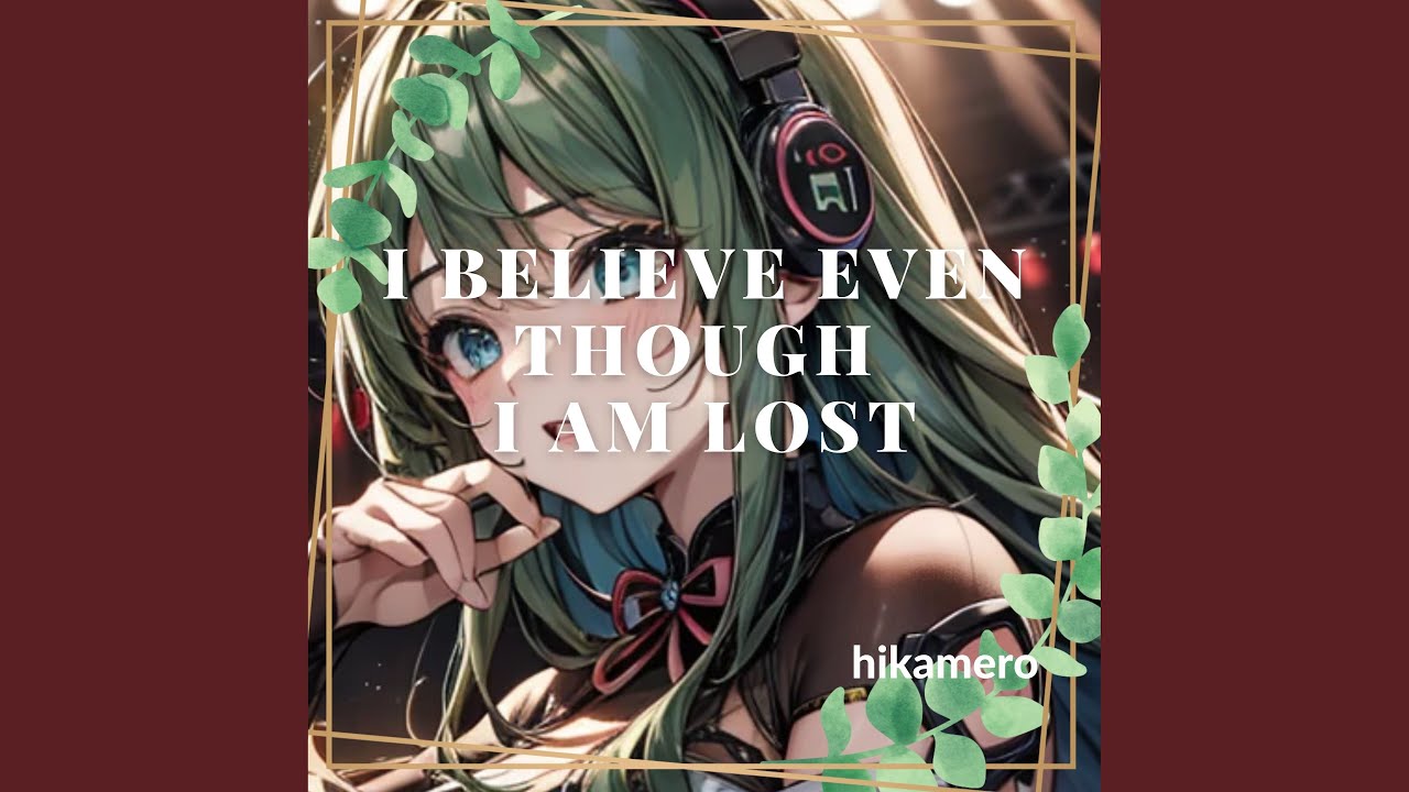 I believe even though I am lost - YouTube