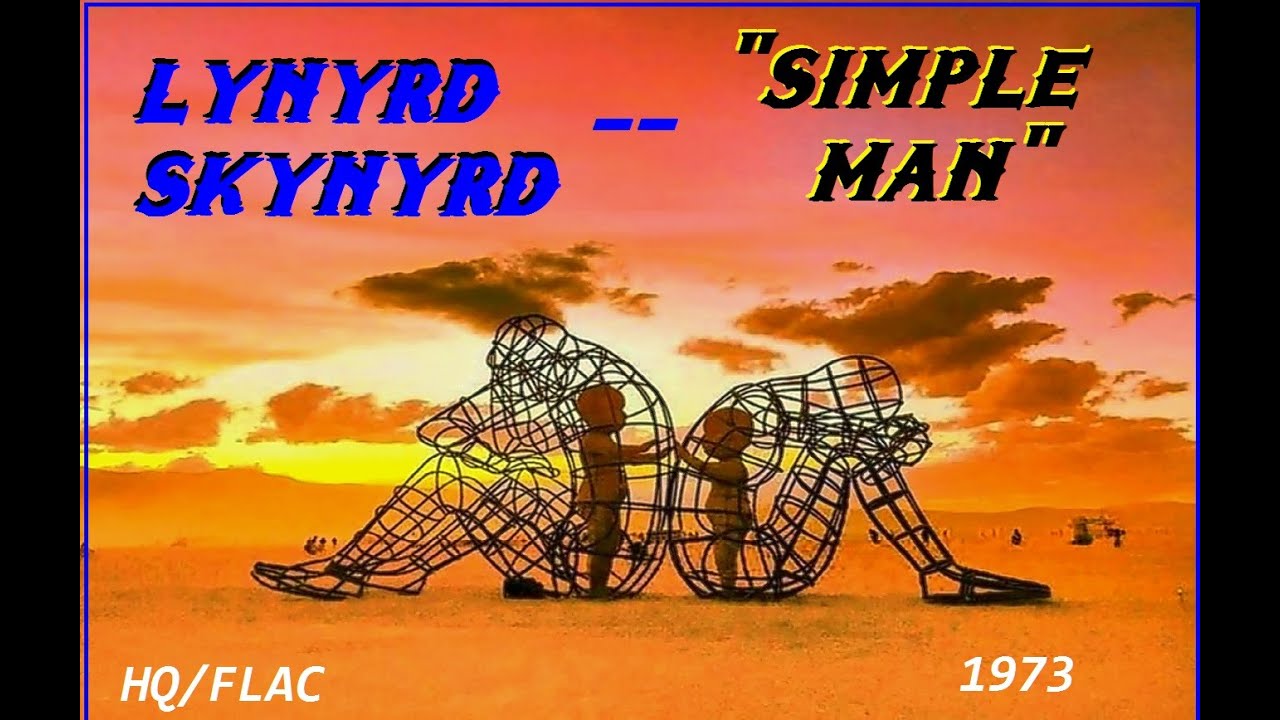 HQ FLAC LYNYRD SKYNYRD - SIMPLE MAN Best Version REMASTERED ENHANCED ...