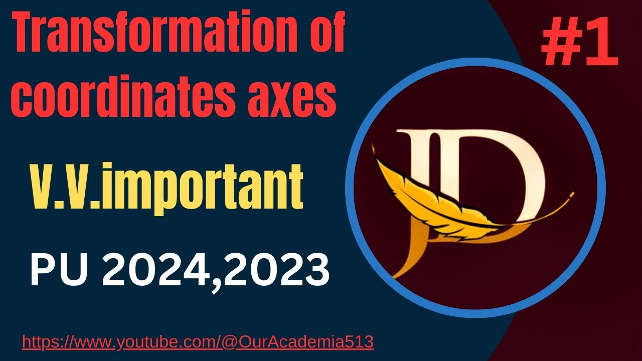 TRANSFORMATION OF COORDINATE AXES /engineering math -I , purbanchal ...