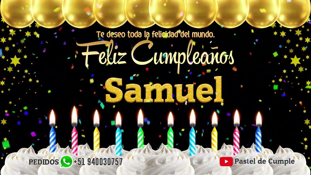 Feliz Cumpleaños Samuel - Pastel de Cumpleaños con Música para Samuel ...