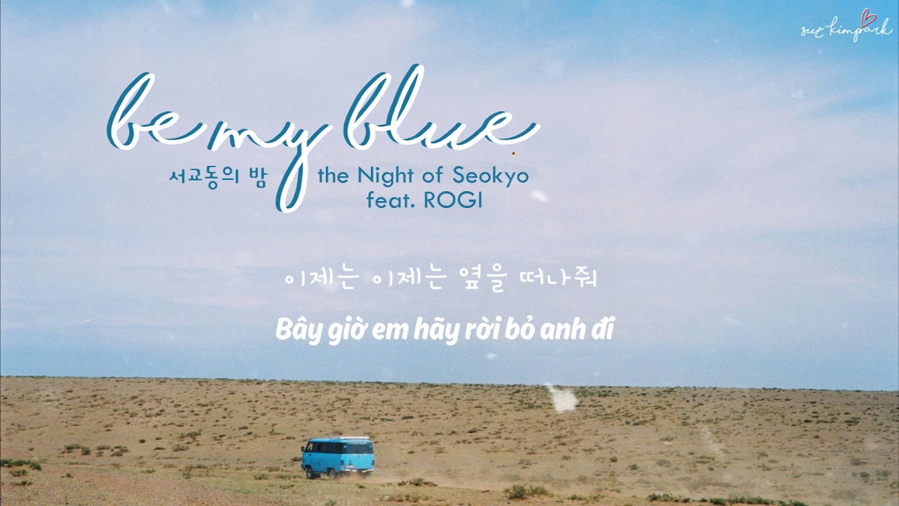 Vietsub + Hangul ♪ the Night of Seokyo (서교동의 밤) - Be My Blue (feat ...