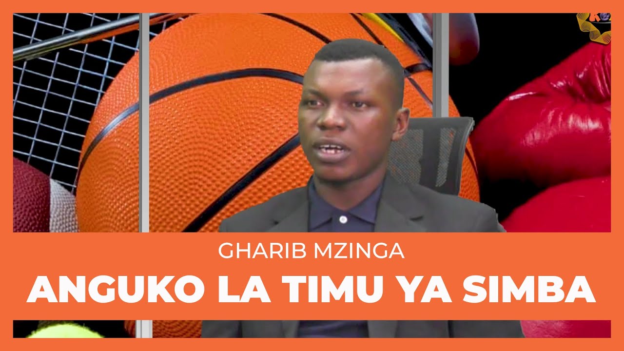 GHARIB MZINGA AFUNGUKA KUHUSU ANGUKO LA SIMBA - NINI SIRI YA YOUNG ...