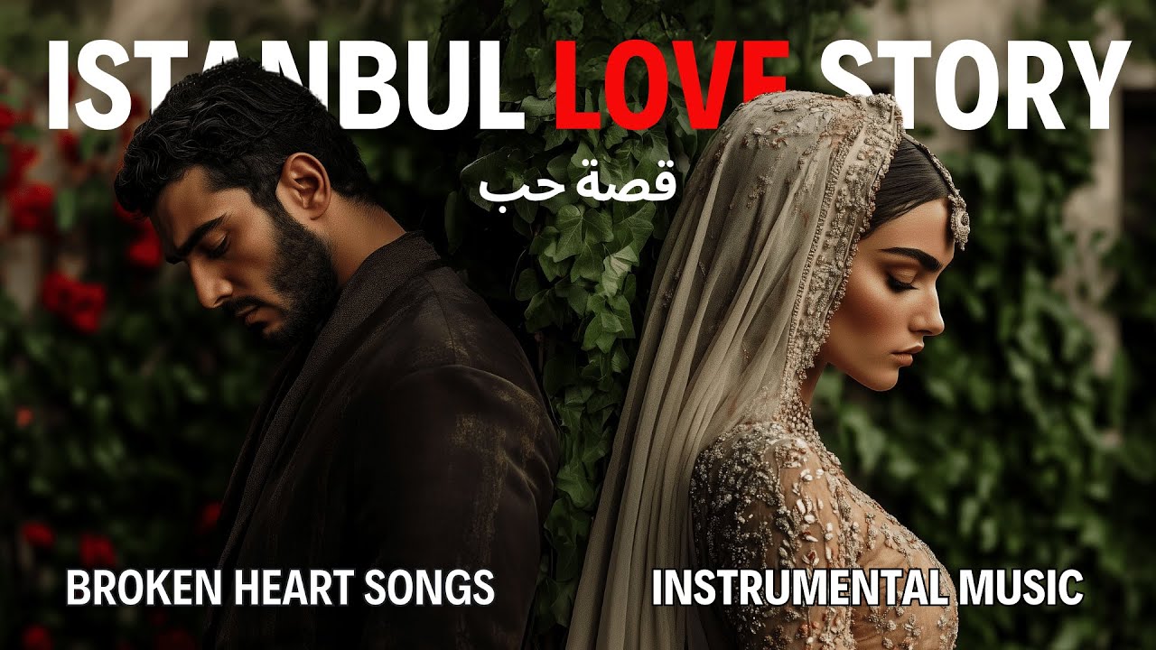 Best Turkish Arabic Sad Songs - Turkish Drama | Instrumental Music ...