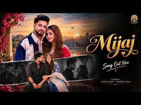 MIJAJ Song | Elvish yadav |  Shivangi joshi | Harsh Aviral | New song 2026 | official video 
