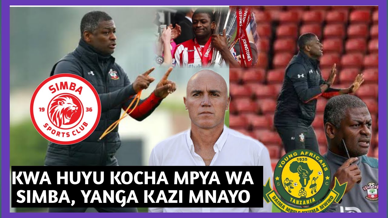 KOCHA MPYA SIMBA KUTUA NA MAFAILI YA SOUTHAMPTON,, KUANZA DHIDI YA ASEC ...