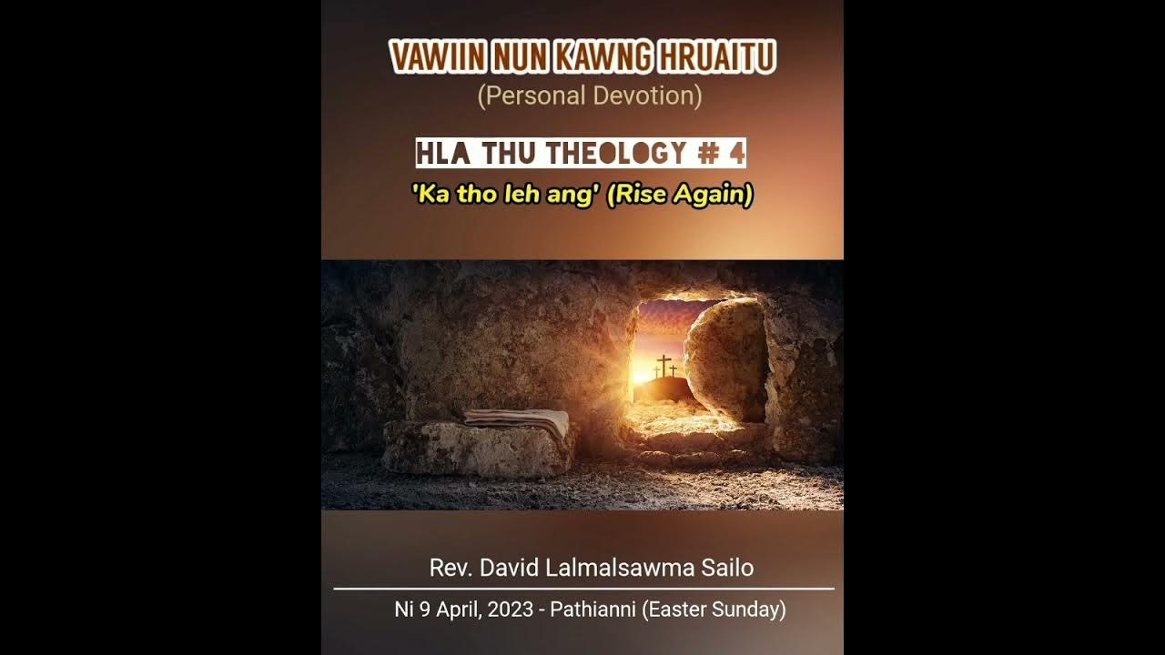 KA THO LEH ANG || HLA THU THEOLOGY || VAWIIN NUN KAWNG HRUAITU - YouTube