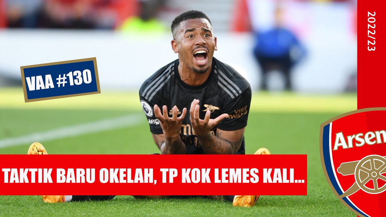 REVIEW NOTTINGHAM VS ARSENAL 1¬0 EPL 2023 | VAA #130 - YouTube