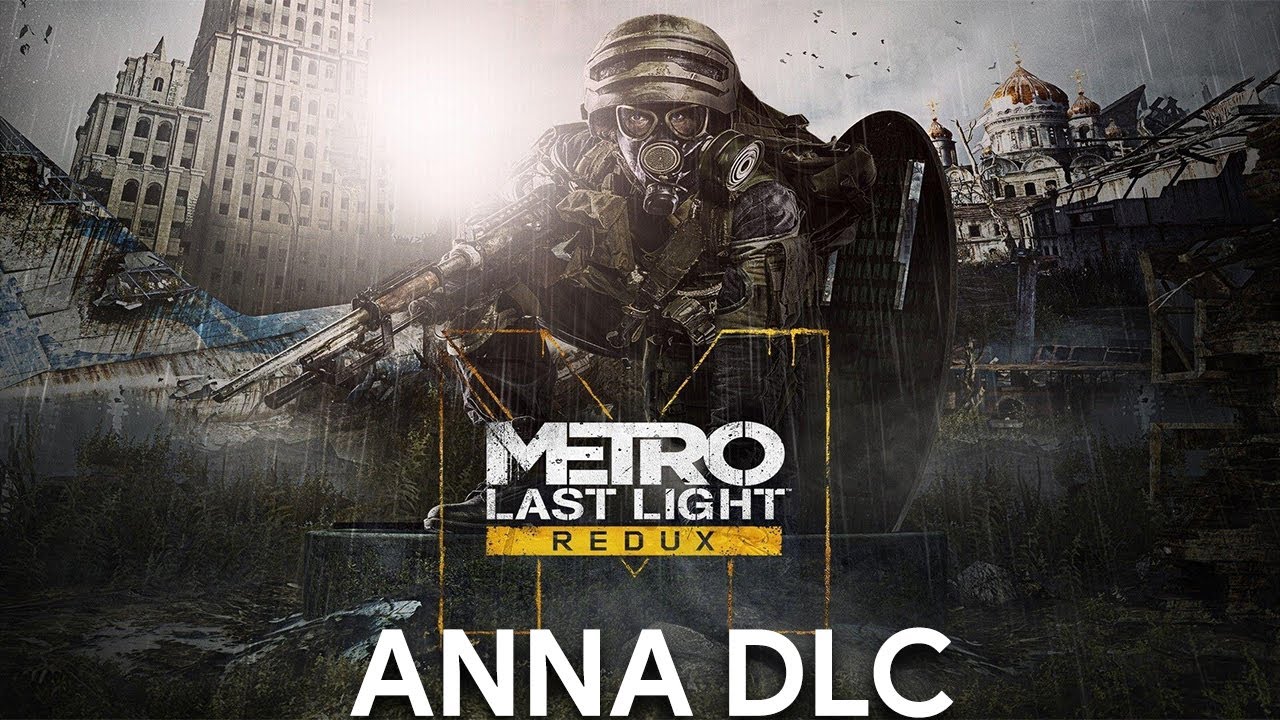 Metro Last Light - Anna DLC - YouTube