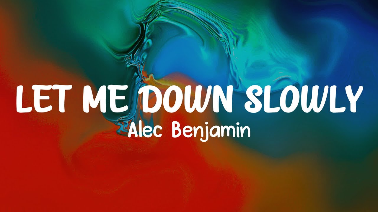 Alec Benjamin - Let Me Down Slowly ( Lyrics ) - YouTube