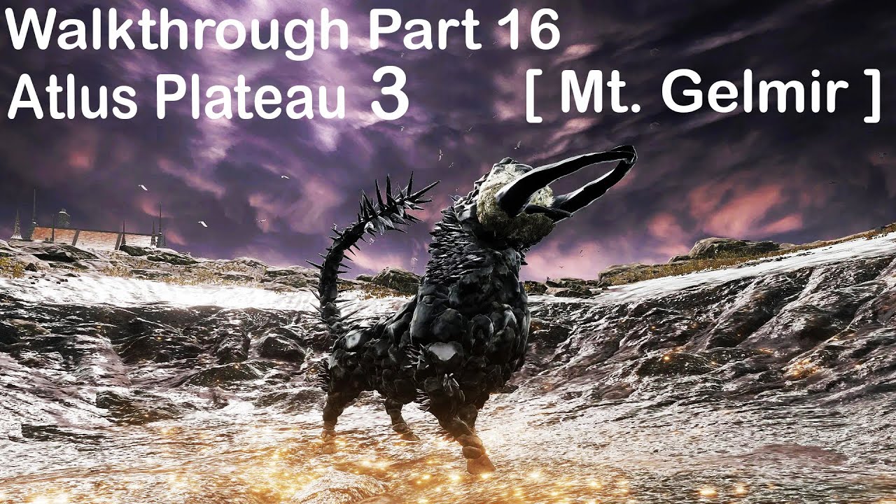 Elden Ring WalkThrough Part - 16 | Atlus Plateau 3 | Mt. Gelmir | Elden ...