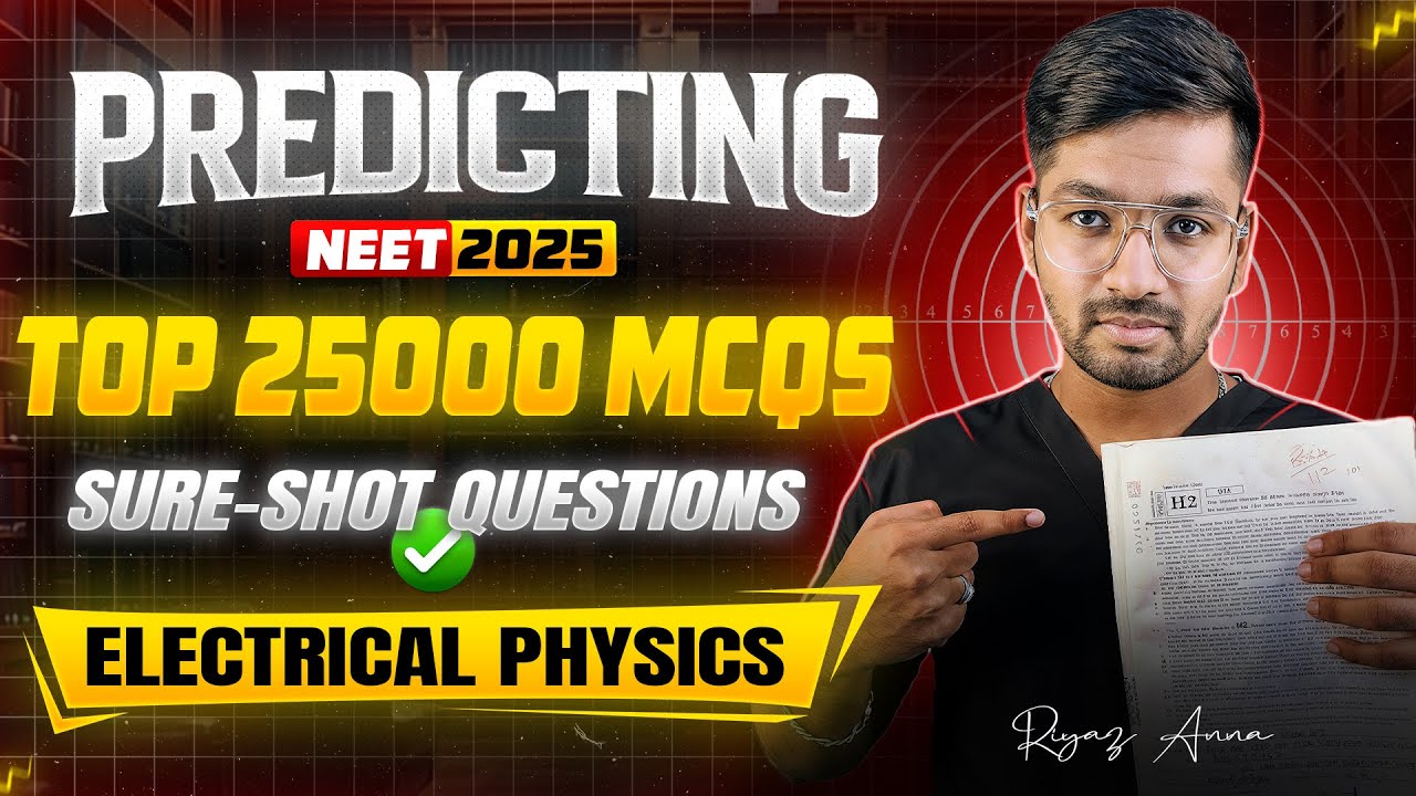 🔥 The TOP 25000 QUESTIONS OF NEET 2025 | ELECTRICAL PHYSICS💥 | IRUTHI ...
