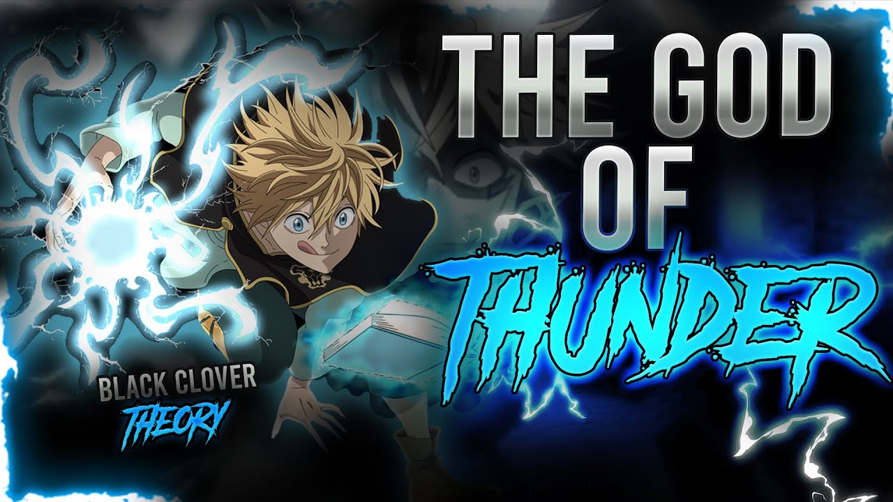 Luck Voltia The GOD OF THUNDER Black Clover Theory - YouTube