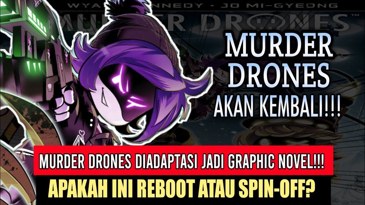 MURDER DRONES AKAN DIADAPTASI MENJADI GRAPHIC NOVEL‼️ - YouTube