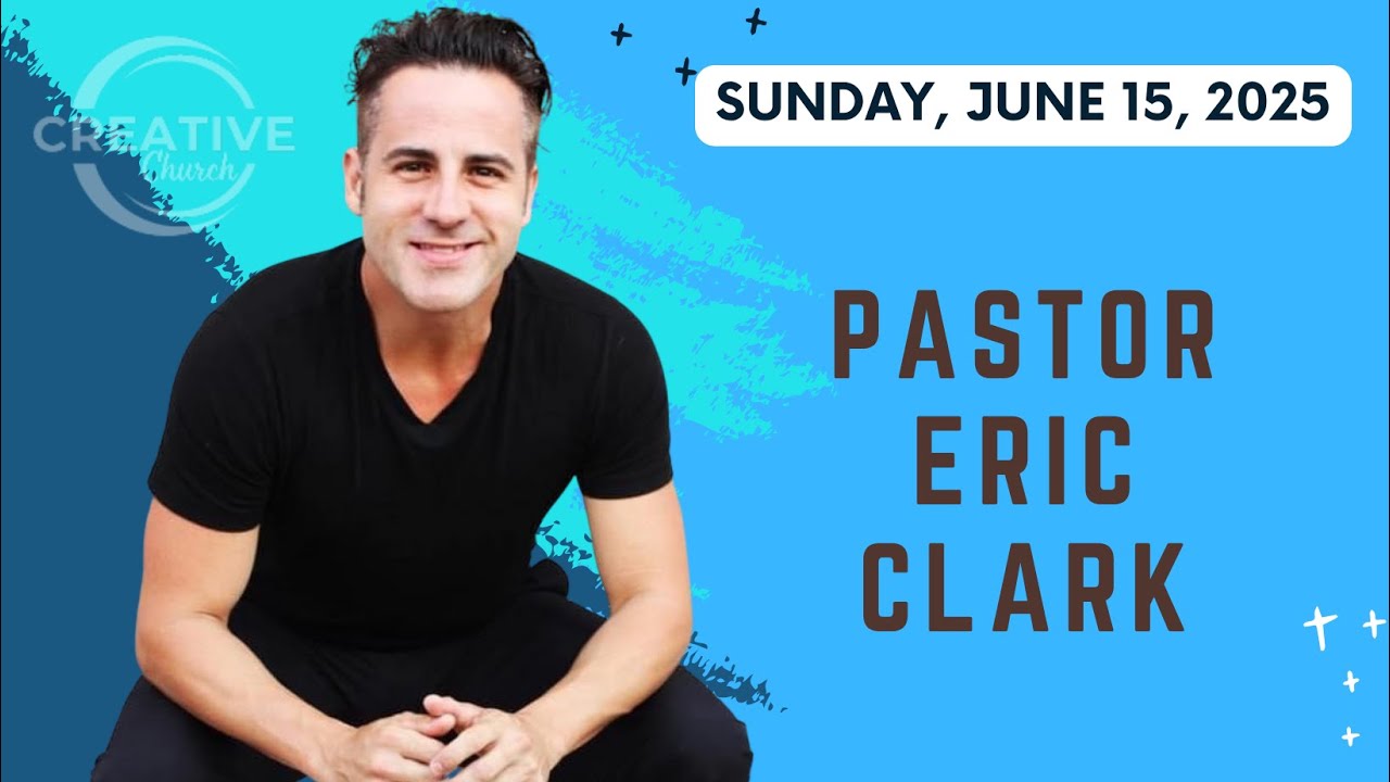 Pastor Eric Clark- June 15, 2025 - YouTube