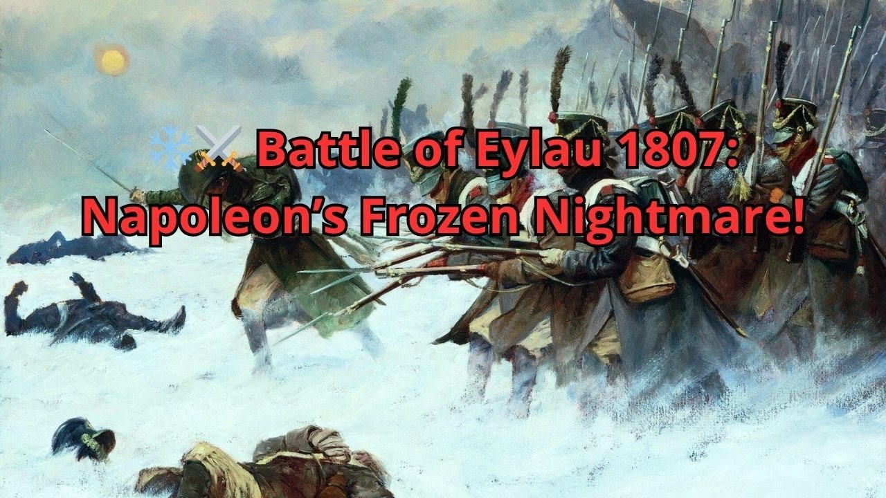 ️⚔️ Battle of Eylau 1807: Napoleon’s Frozen Nightmare! - YouTube