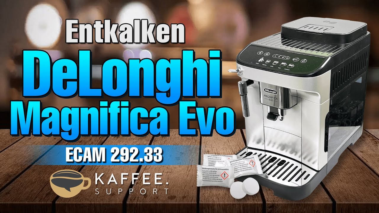 DeLonghi Magnifica Evo ECAM 292 33 Entkalken YouTube