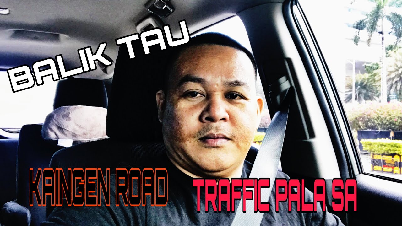 KAINGEN C5 EXTENSION ROAD TRAFFIC PALA BALIK TAU - YouTube