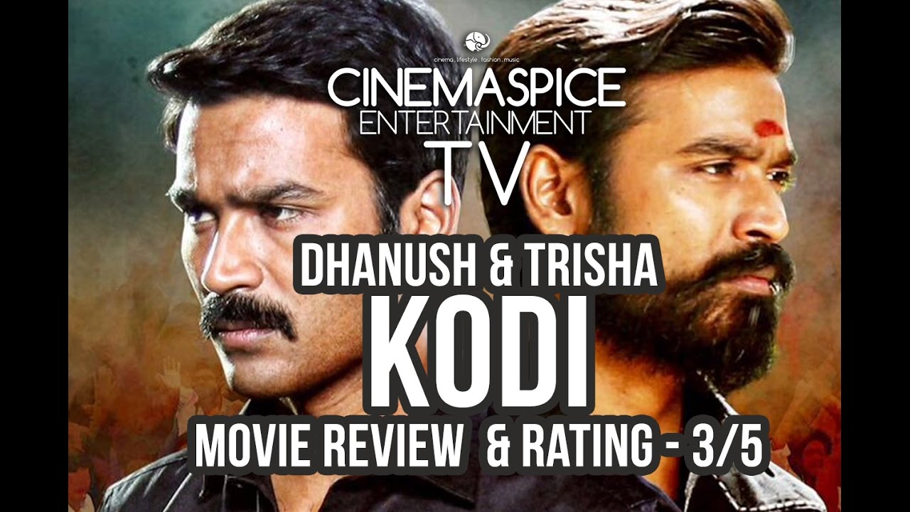 Kodi Movie Review - Dhanush and Trisha | Cinema Spice Shailesh - YouTube